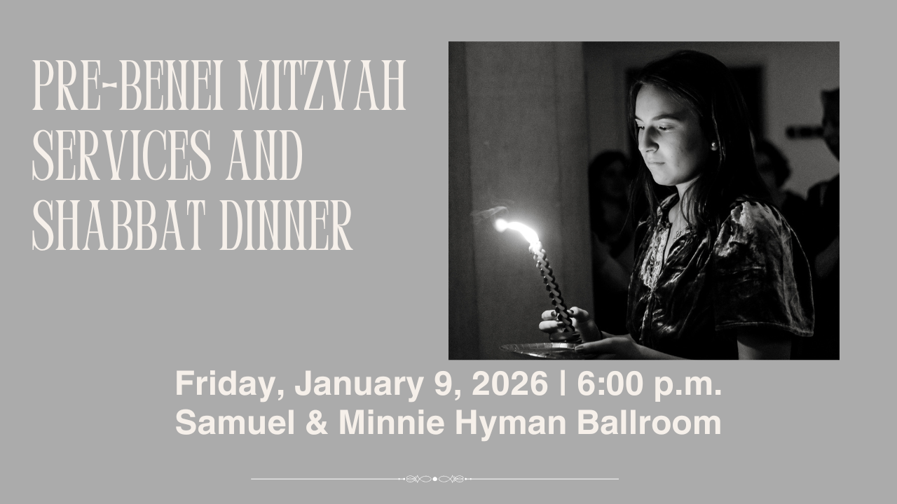 Pre-Benei Mitzvah Service & Shabbat Dinner - Friday, January 9, 2026 ...